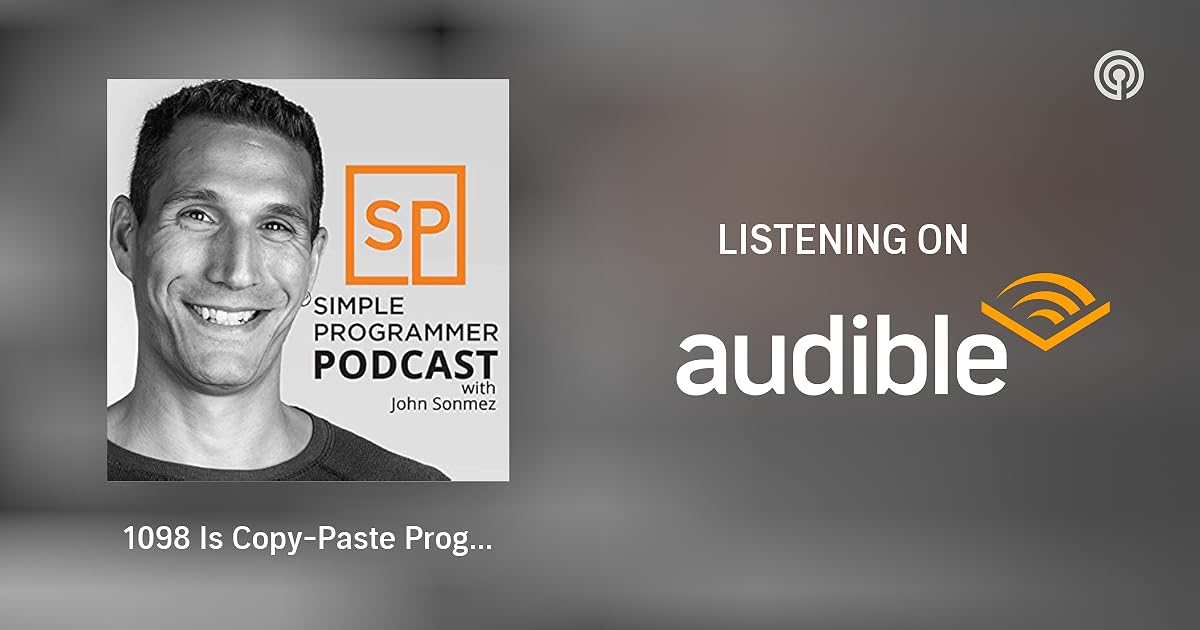 1098 Is Copy-Paste Programming OK? - Simple Programmer Podcast | Simple Programmer Podcast ...